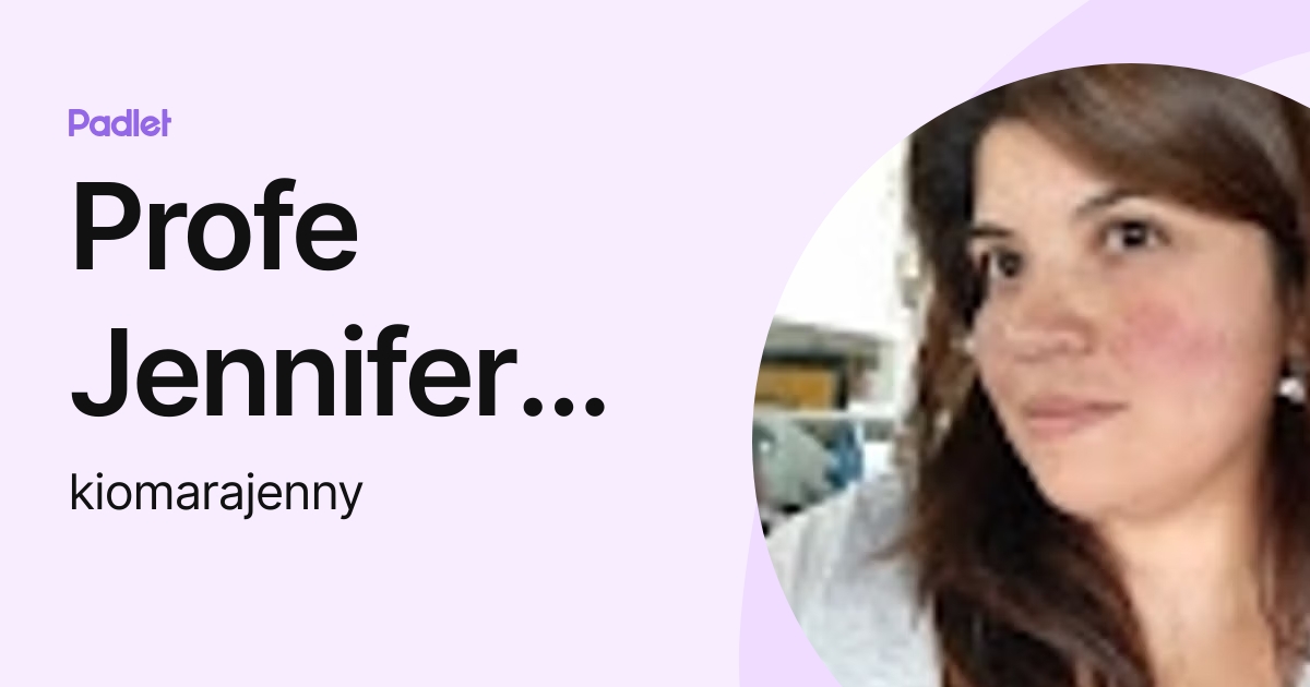 Profe Jennifer Segovia (kiomarajenny) profile | Padlet