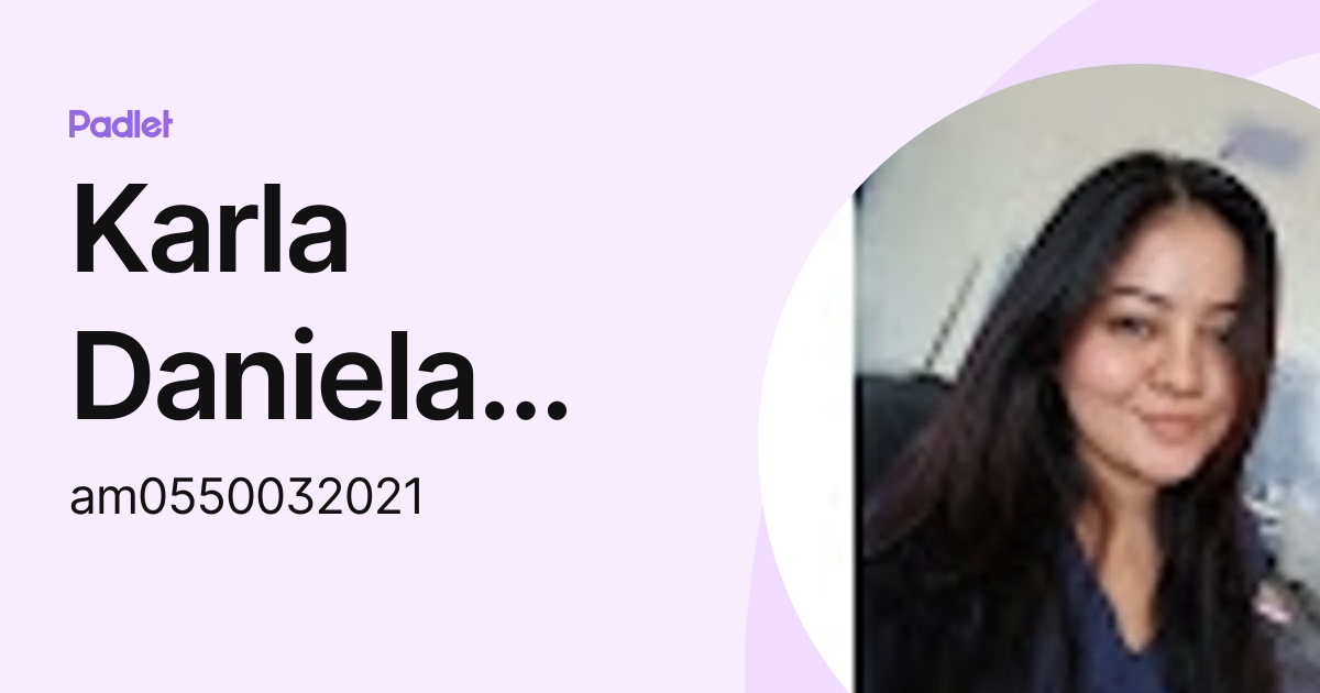 Karla Daniela Alas Melgar (am0550032021) profile | Padlet
