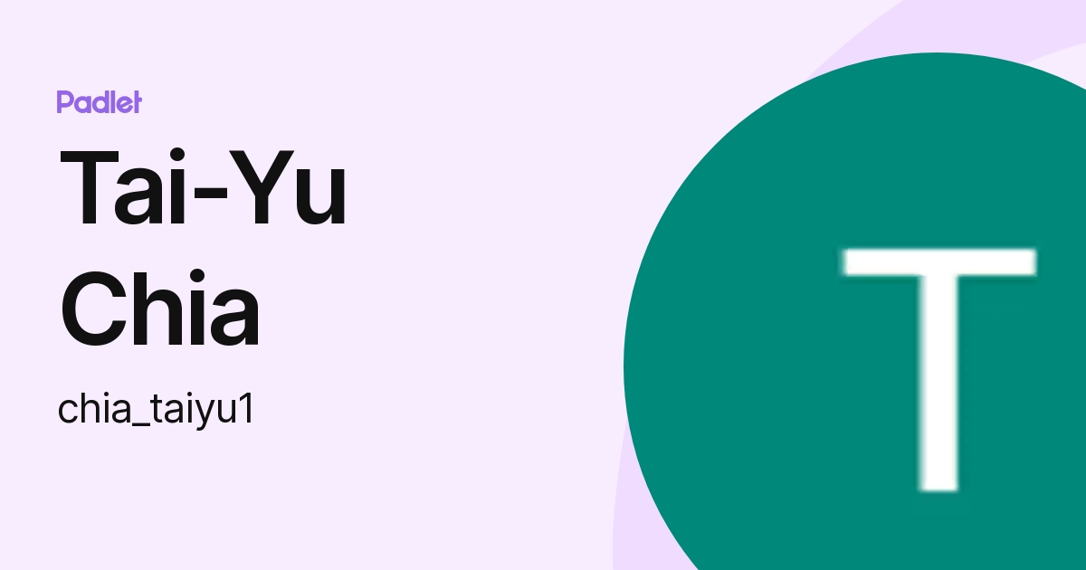 Tai-Yu Chia (chia_taiyu1) profile | Padlet