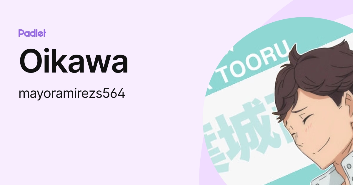 Oikawa (mayoramirezs564) profile | Padlet