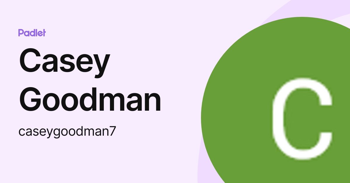 Casey Goodman (caseygoodman7) profile | Padlet