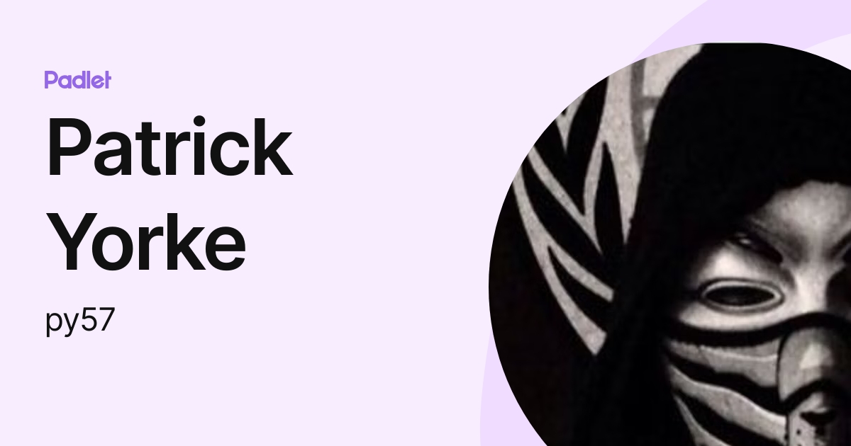 Patrick Yorke (py57) profile | Padlet