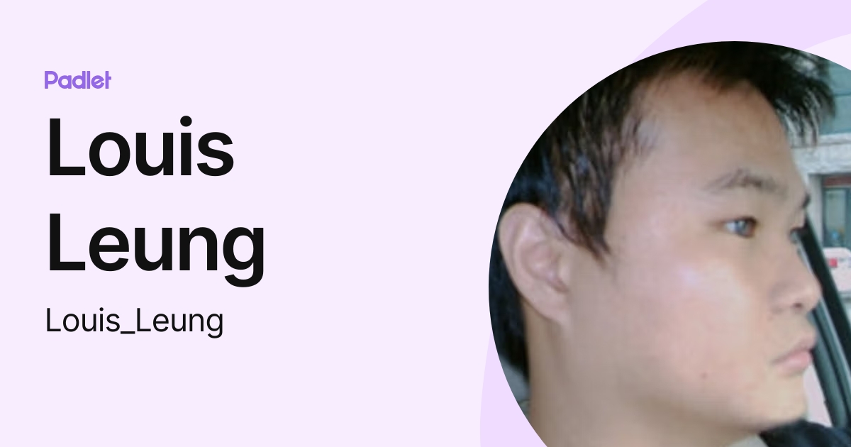 Louis Leung (Louis_Leung) profile | Padlet