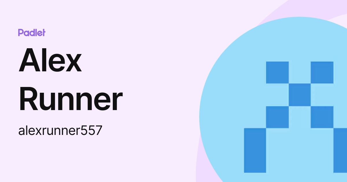 Alex Runner (alexrunner557) profile | Padlet