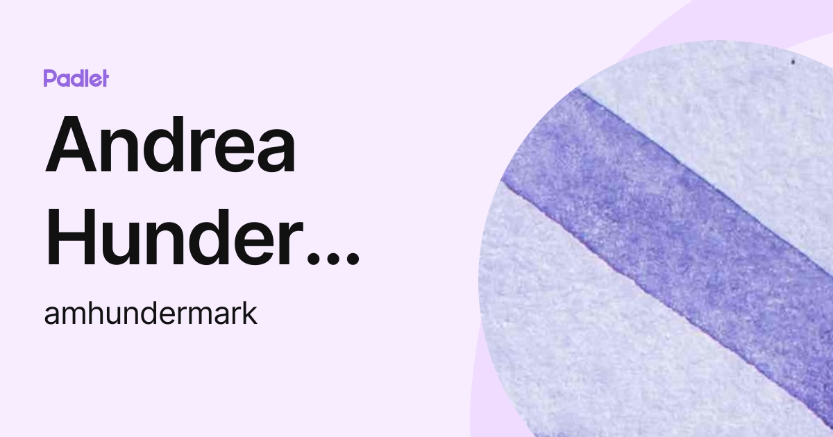 Andrea Hundermark (amhundermark) profile | Padlet