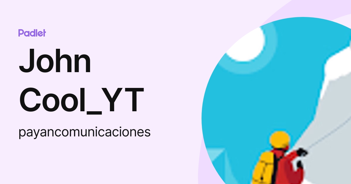 John Cool_YT (payancomunicaciones) profile | Padlet