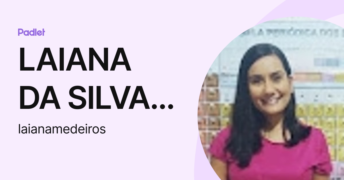 LAIANA DA SILVA MEDEIROS (laianamedeiros) profile | Padlet