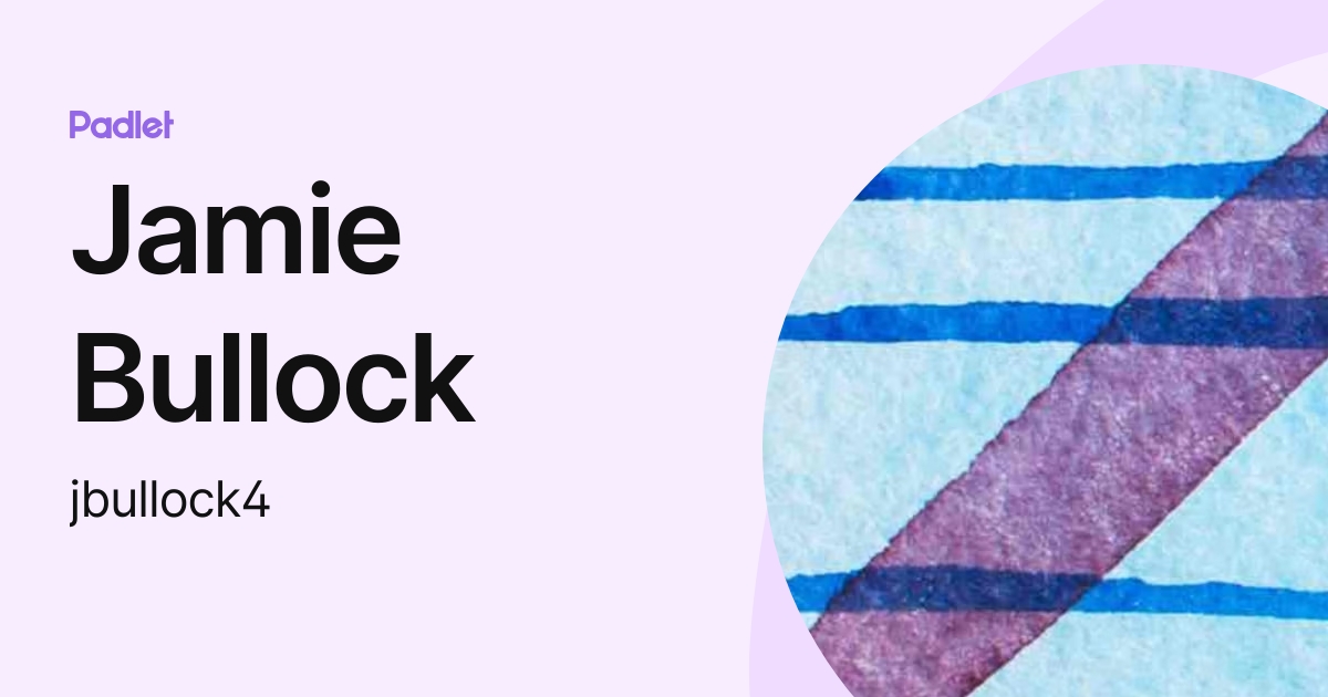 Jamie Bullock (jbullock4) profile | Padlet