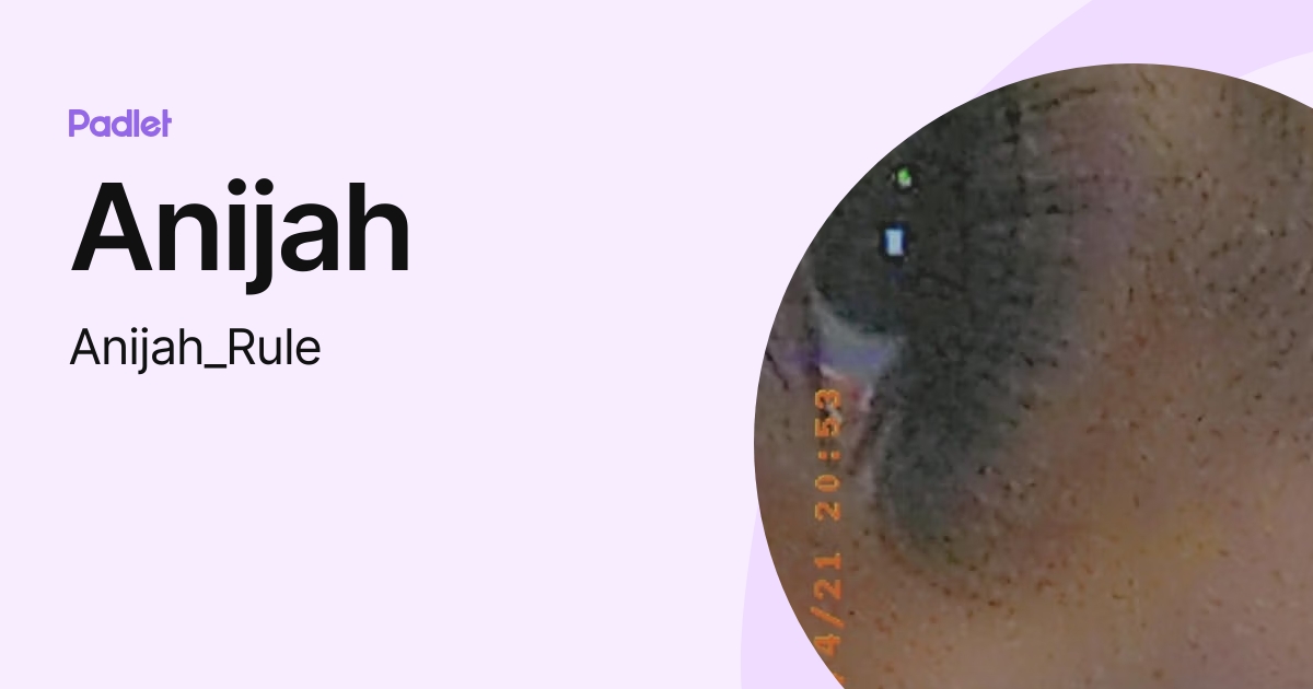 Anijah (Anijah_Rule) profile | Padlet