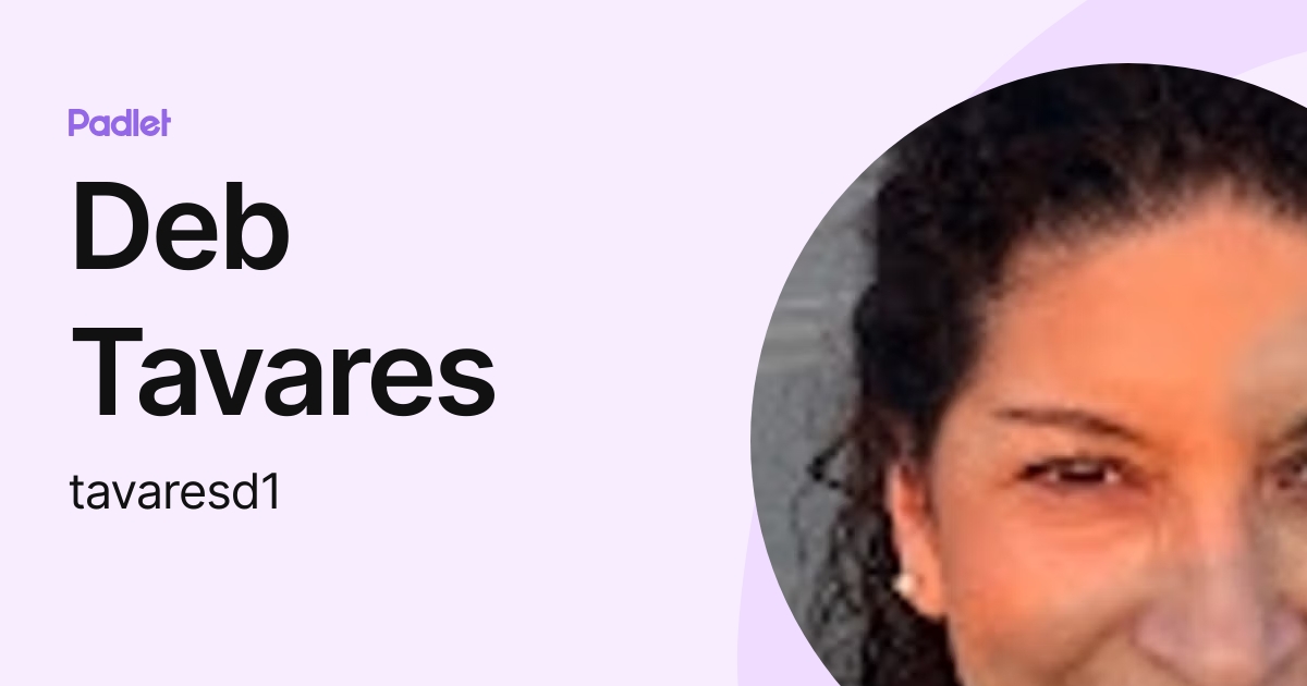 Deb Tavares (tavaresd1) profile | Padlet