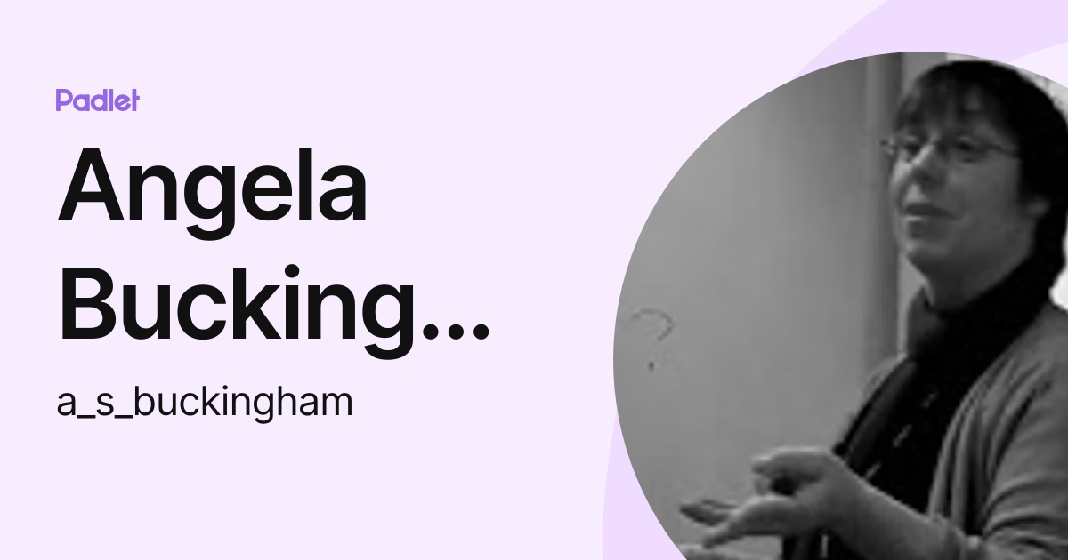 Angela (a_s_buckingham) profile | Padlet