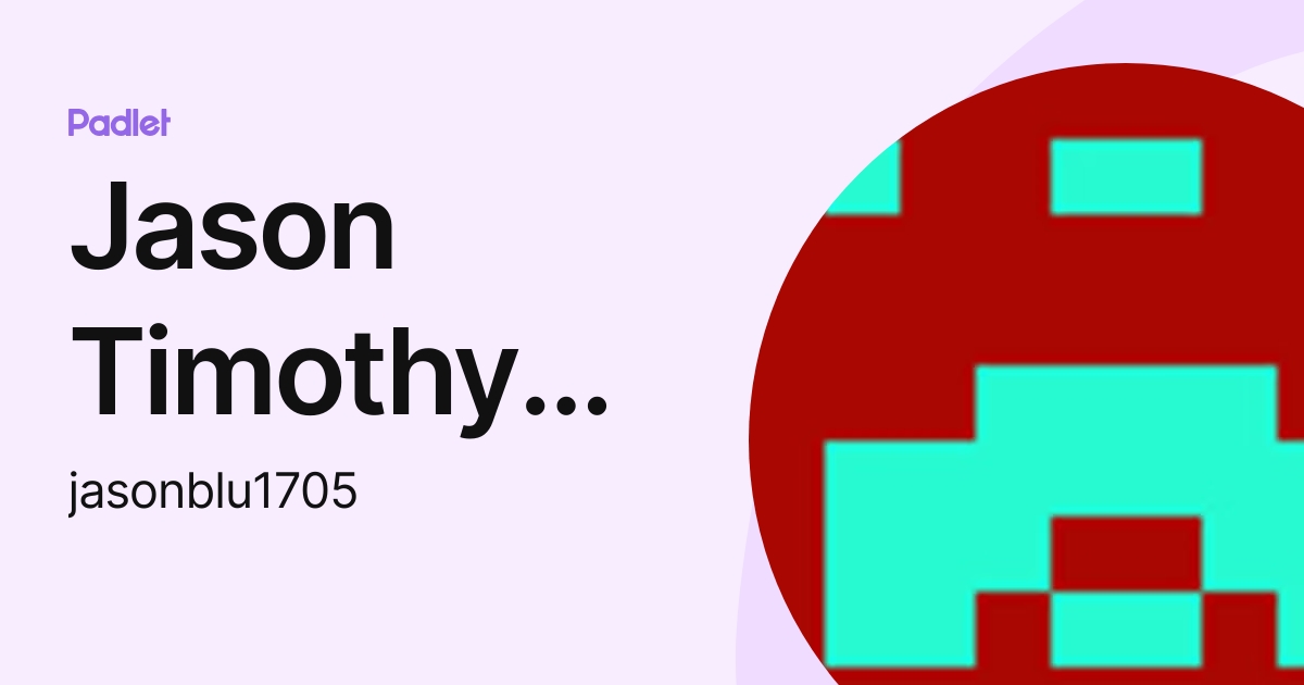 Jason Timothy Blubaugh (jasonblu1705) profile | Padlet