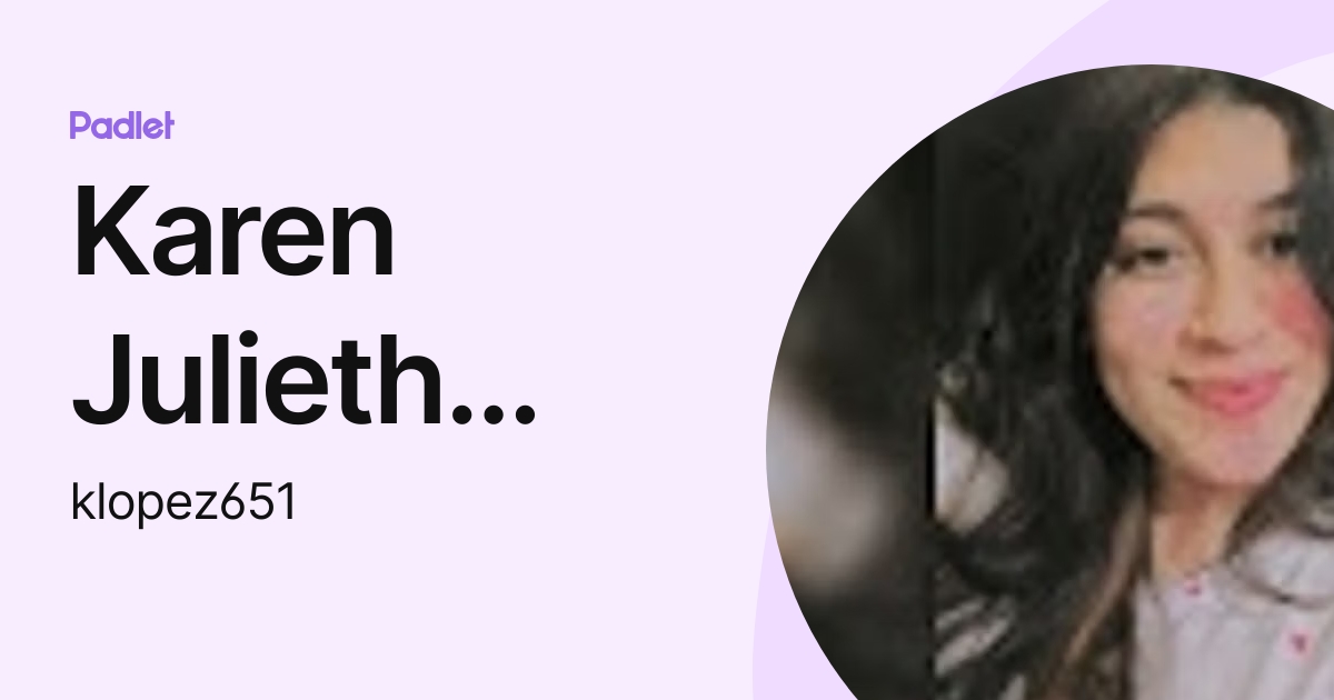 Karen Julieth Lopez Alvarez (klopez651) profile | Padlet