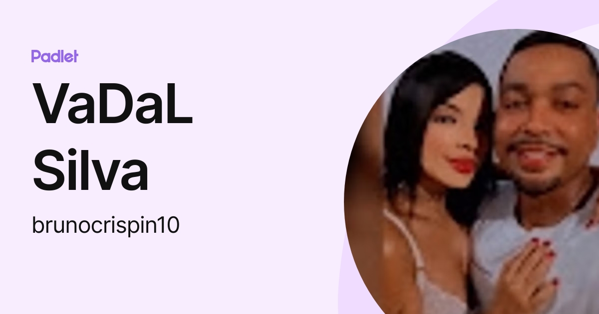 VaDaL Silva (brunocrispin10) profile | Padlet