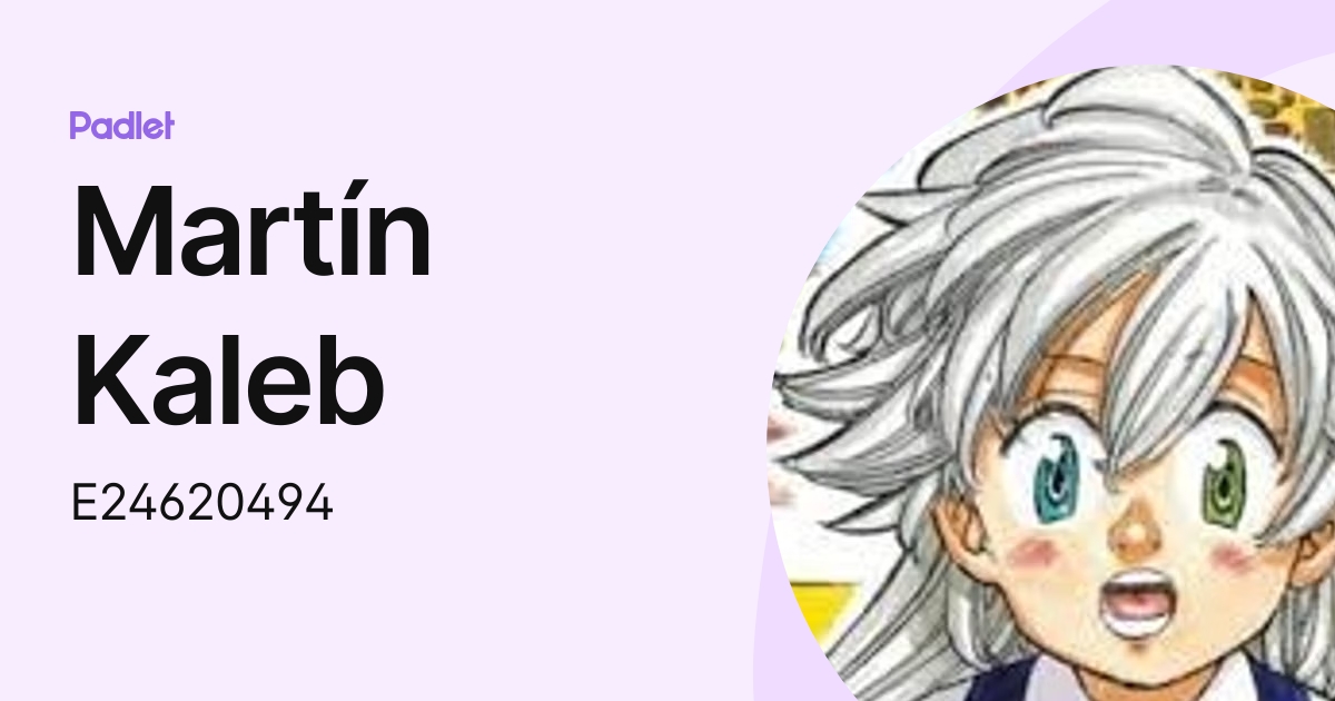 Martín Kaleb (E24620494) profile | Padlet