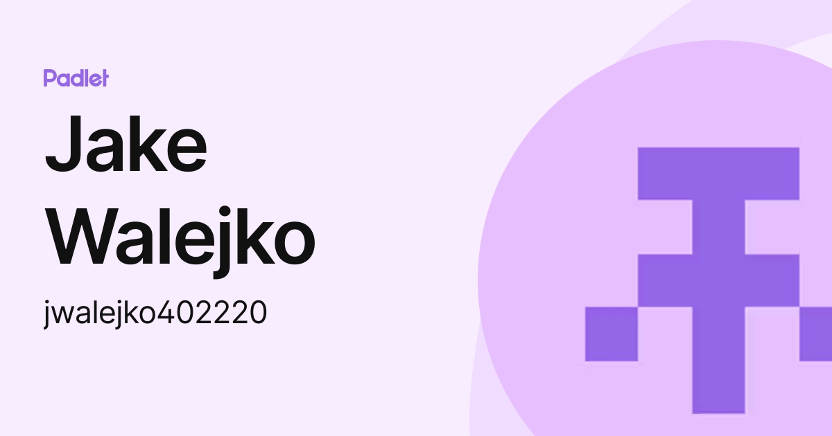 Jake Walejko (jwalejko402220) profile | Padlet