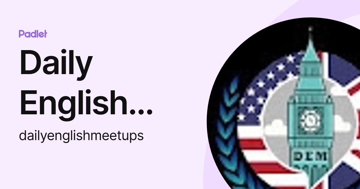 Daily English Meetups Free (dailyenglishmeetups) profile | Padlet