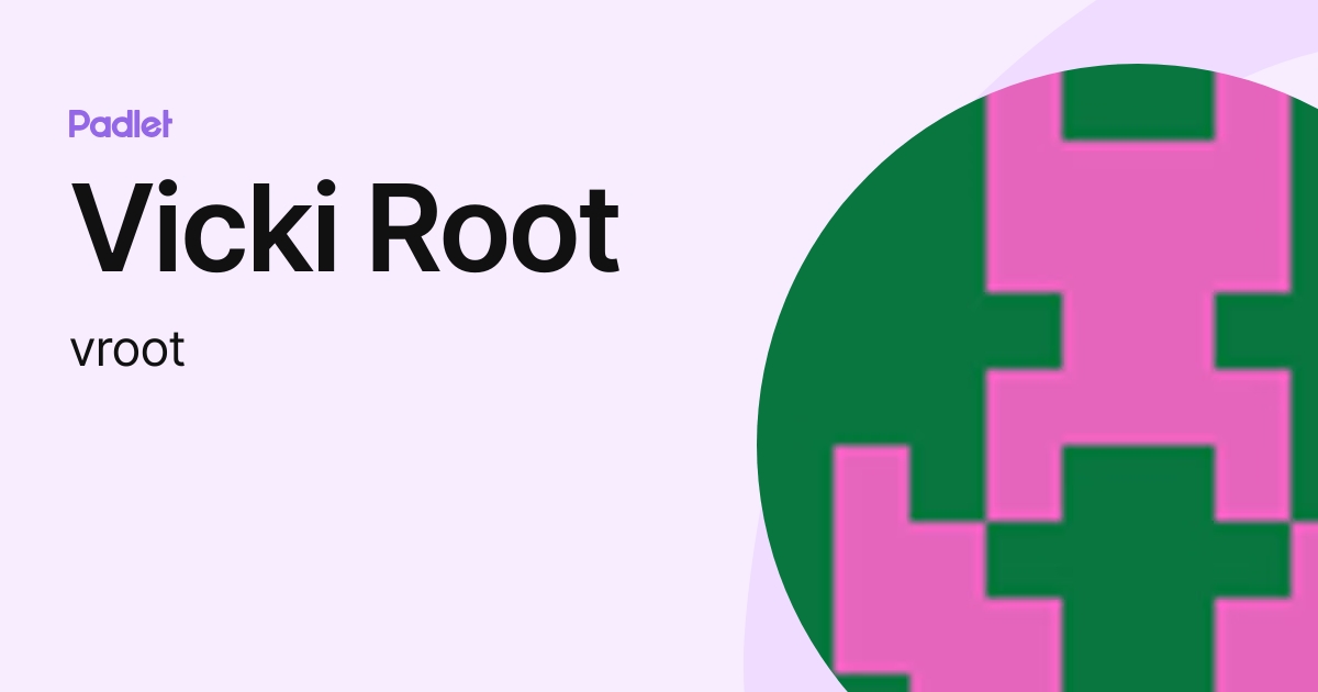 Vicki Root (vroot) profile | Padlet