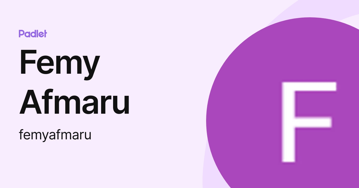 Femy Afmaru (femyafmaru) profile | Padlet