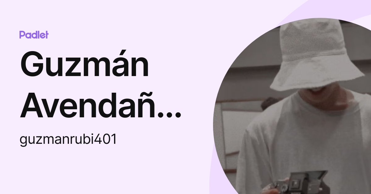 Guzmán Avendaño Rubí (guzmanrubi401) profile | Padlet