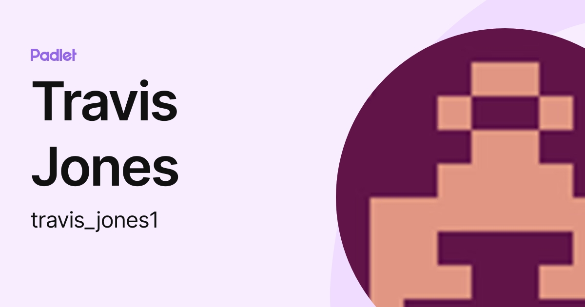 Travis Jones (travis_jones1) profile | Padlet