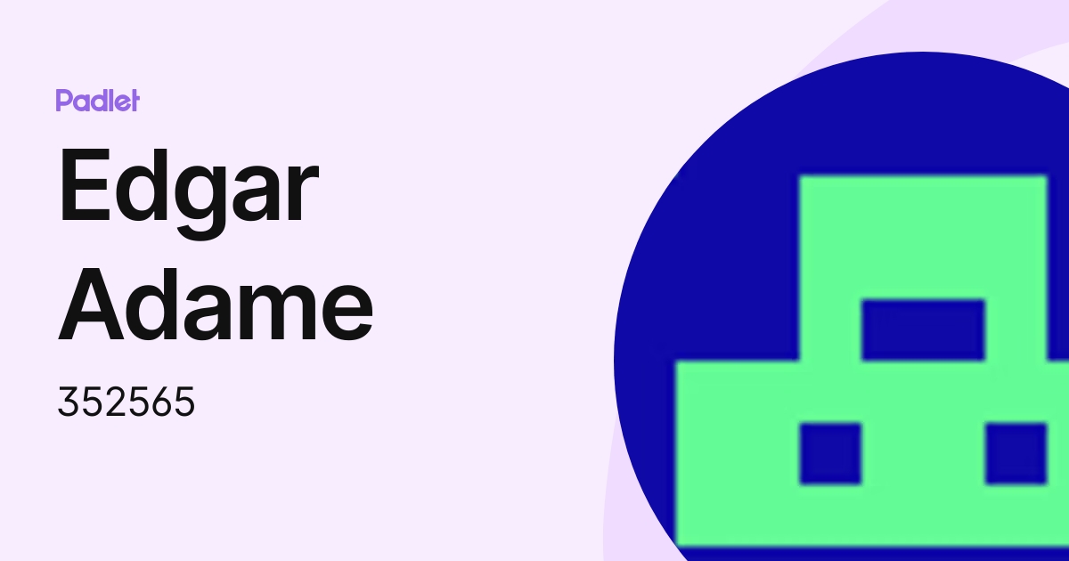 Edgar Adame (352565) profile | Padlet