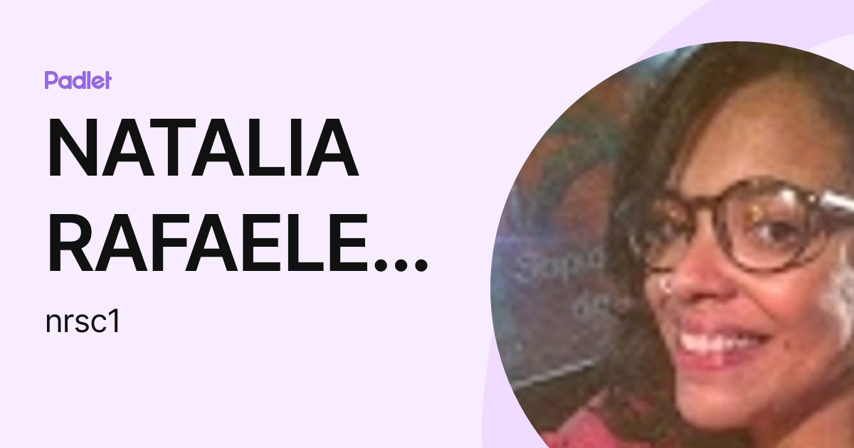 NATALIA RAFAELE DOS SANTOS CAVALCANTE (nrsc1) profile | Padlet
