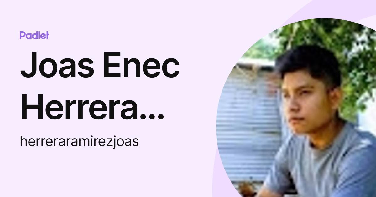 Joas Enec Herrera Ramirez (herreraramirezjoas) profile | Padlet