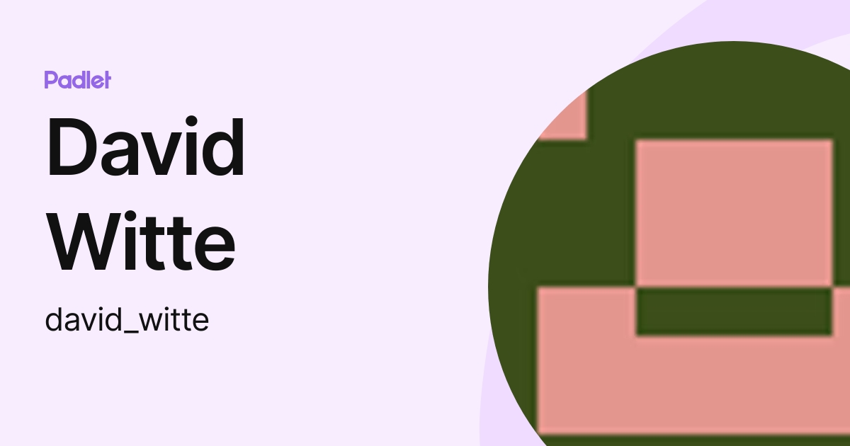 David Witte (david_witte) profile | Padlet