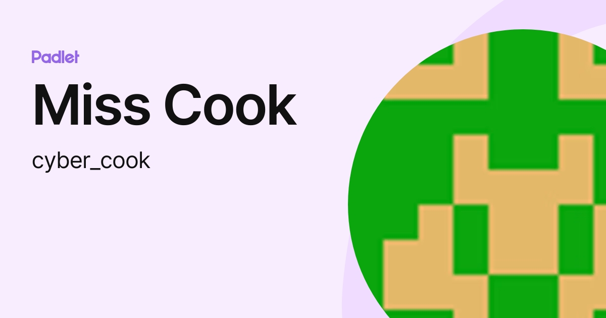 Miss Cook (cyber_cook) profile | Padlet