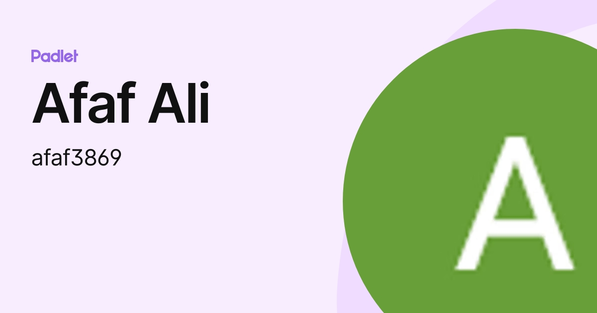 Afaf Ali (afaf3869) profile | Padlet