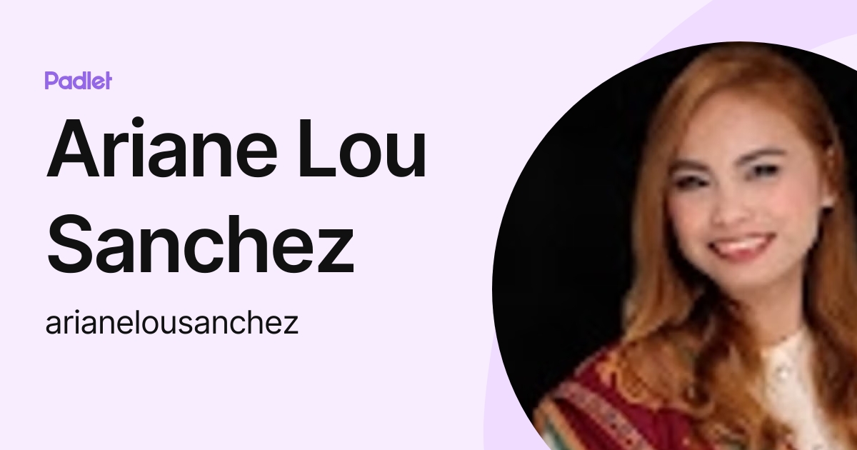 Ariane Lou Sanchez (arianelousanchez) profile | Padlet