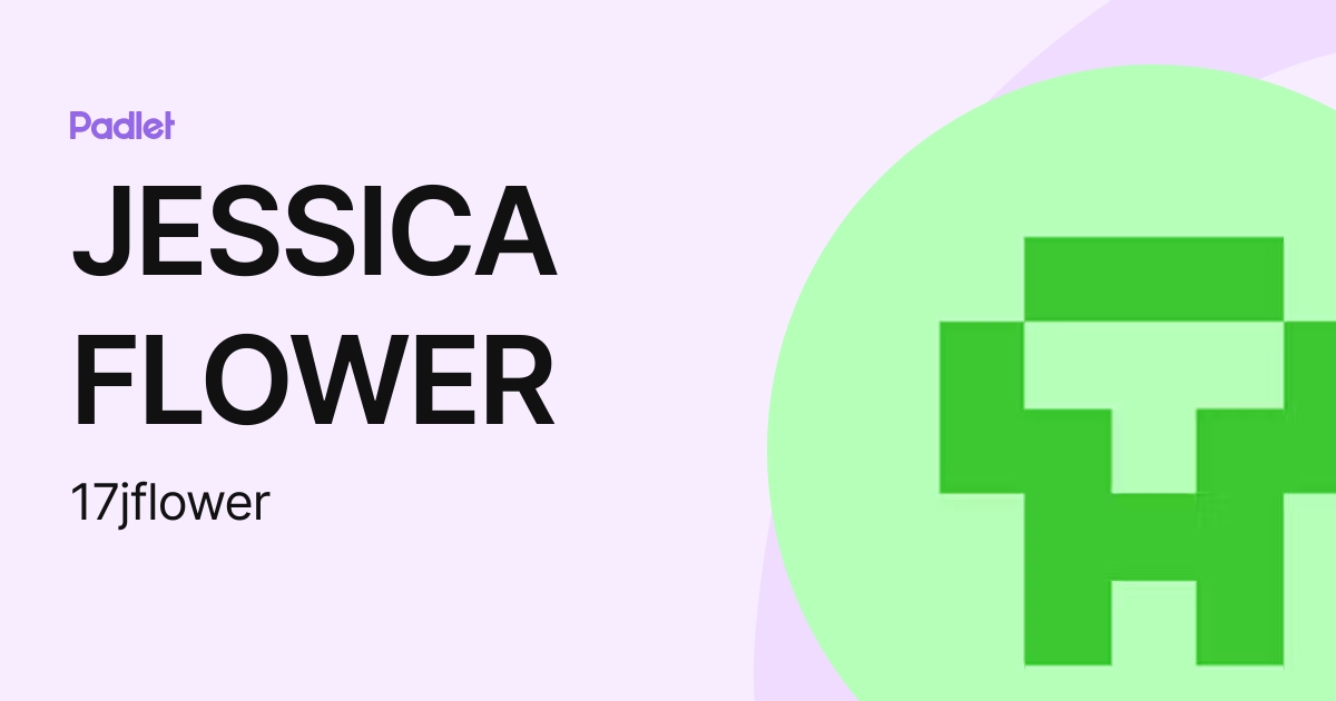 JESSICA FLOWER (17jflower) profile | Padlet