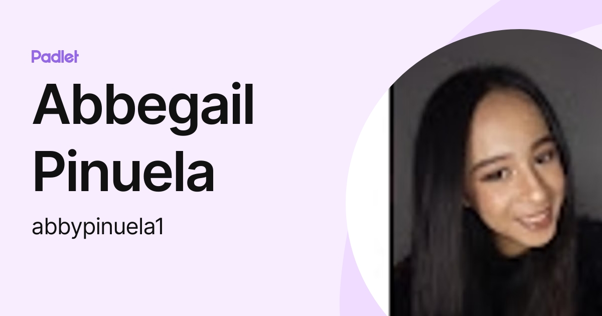 Abbegail Pinuela (abbypinuela1) profile | Padlet