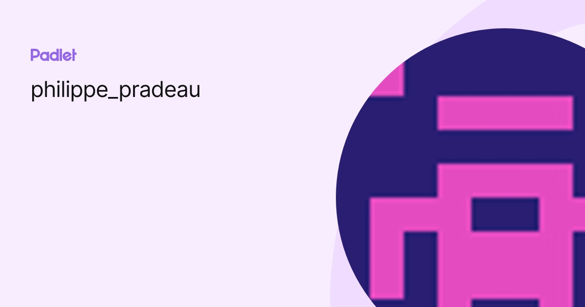 philippe_pradeau profile | Padlet