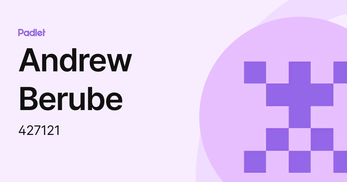 Andrew Berube (427121) profile | Padlet