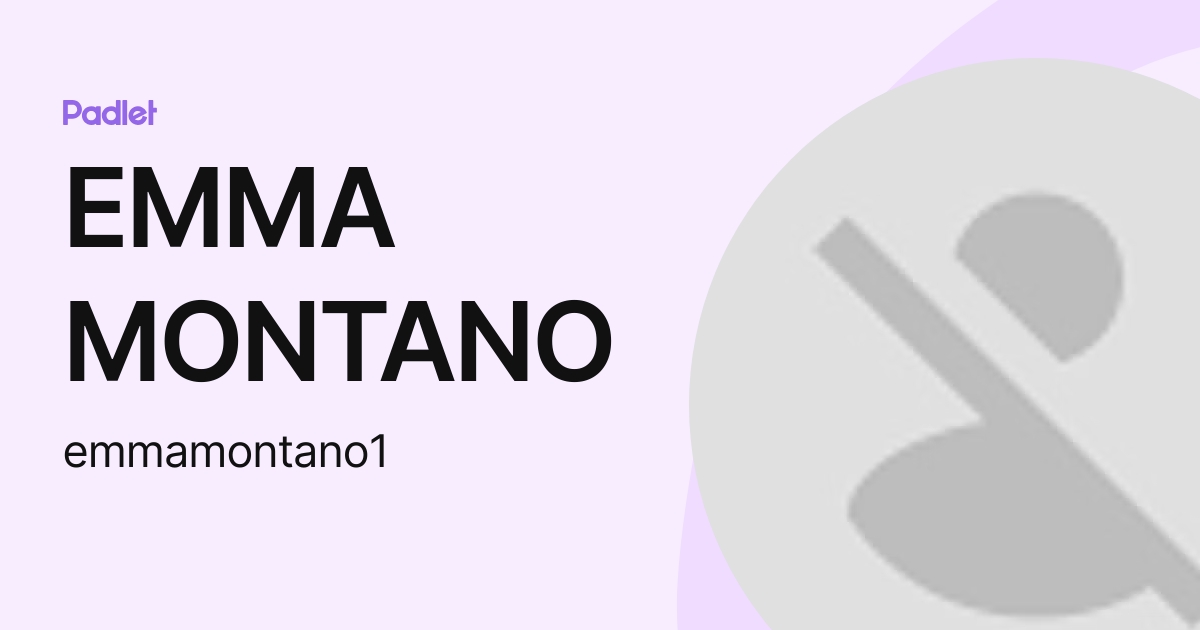 EMMA MONTANO (emmamontano1) profile | Padlet
