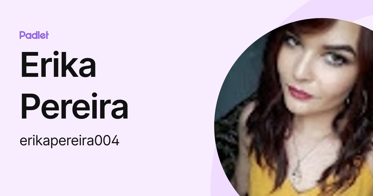 Erika Pereira (erikapereira004) profile | Padlet