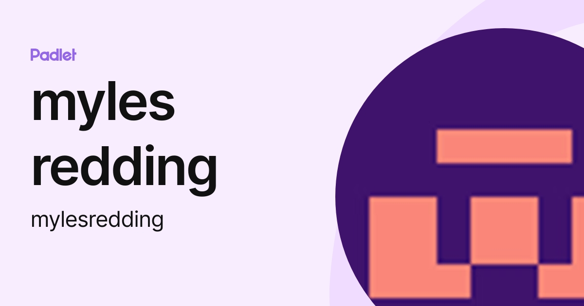 myles redding (mylesredding) profile | Padlet