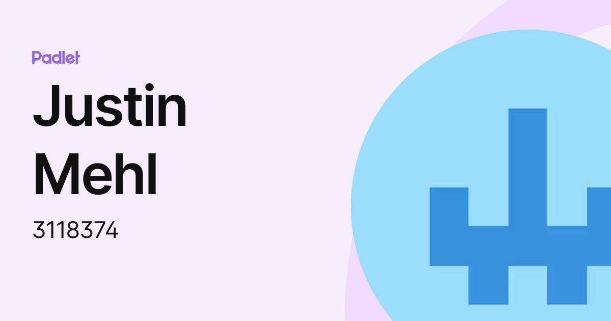 Justin Mehl (3118374) profile | Padlet