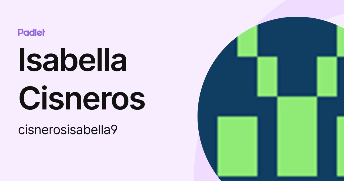Isabella Cisneros (cisnerosisabella9) profile | Padlet