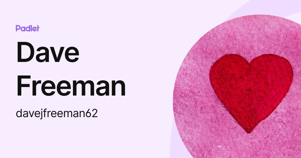 Dave Freeman (davejfreeman62) profile | Padlet