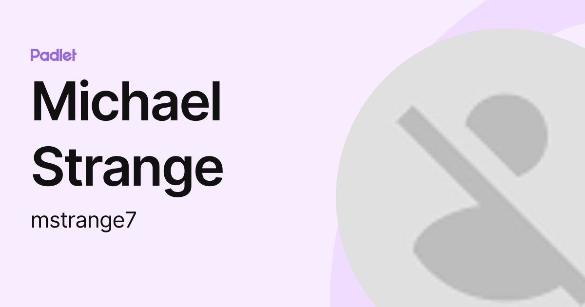 Michael Strange (mstrange7) profile | Padlet