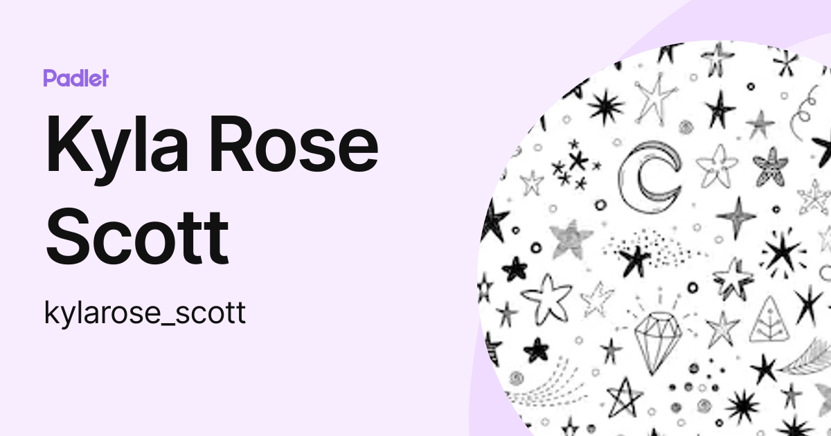 Kyla Rose Scott (kylarose_scott) profile | Padlet