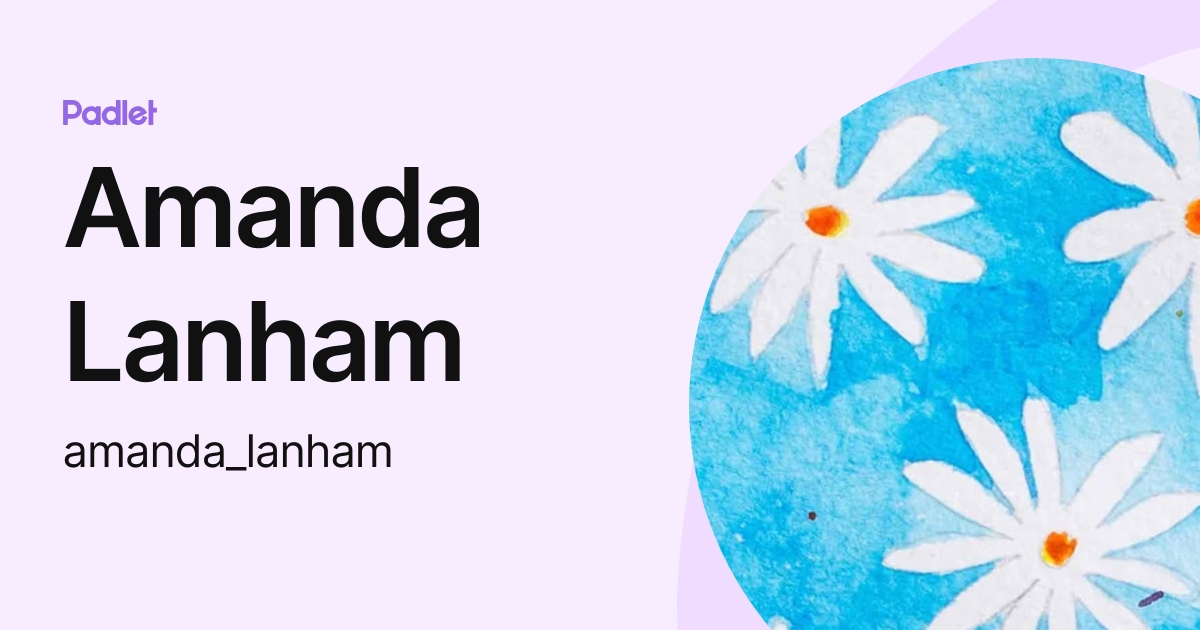 Amanda Lanham (amanda_lanham) profile | Padlet