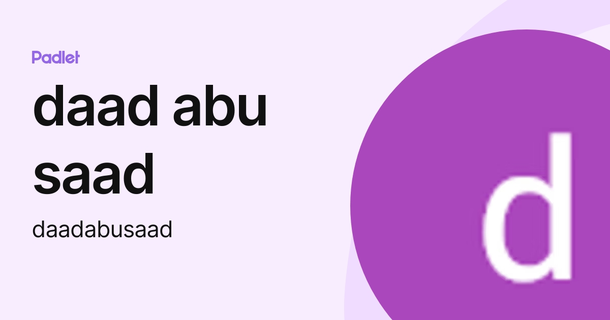 daad abu saad (daadabusaad) profile | Padlet