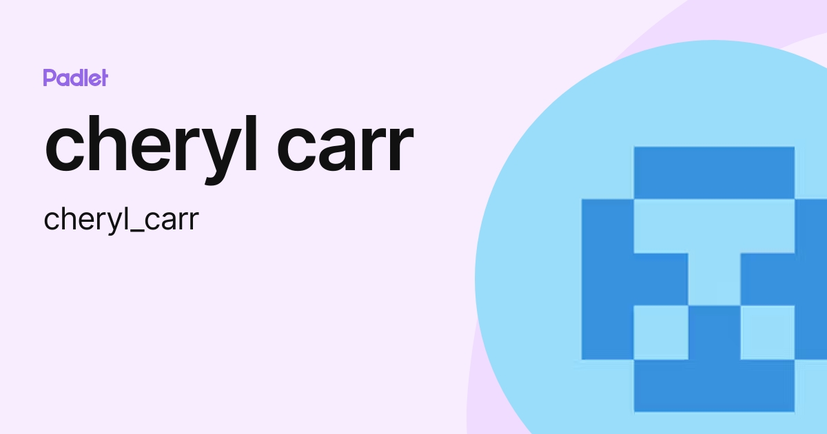 cheryl carr (cheryl_carr) profile | Padlet