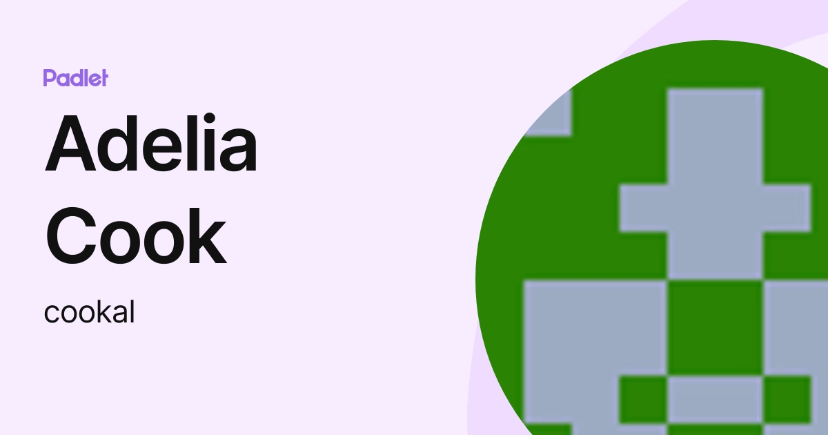 Adelia Cook (cookal) profile | Padlet