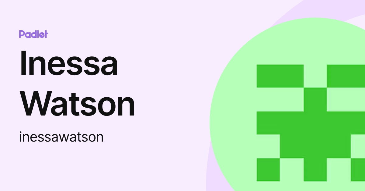 Inessa Watson (inessawatson) profile | Padlet