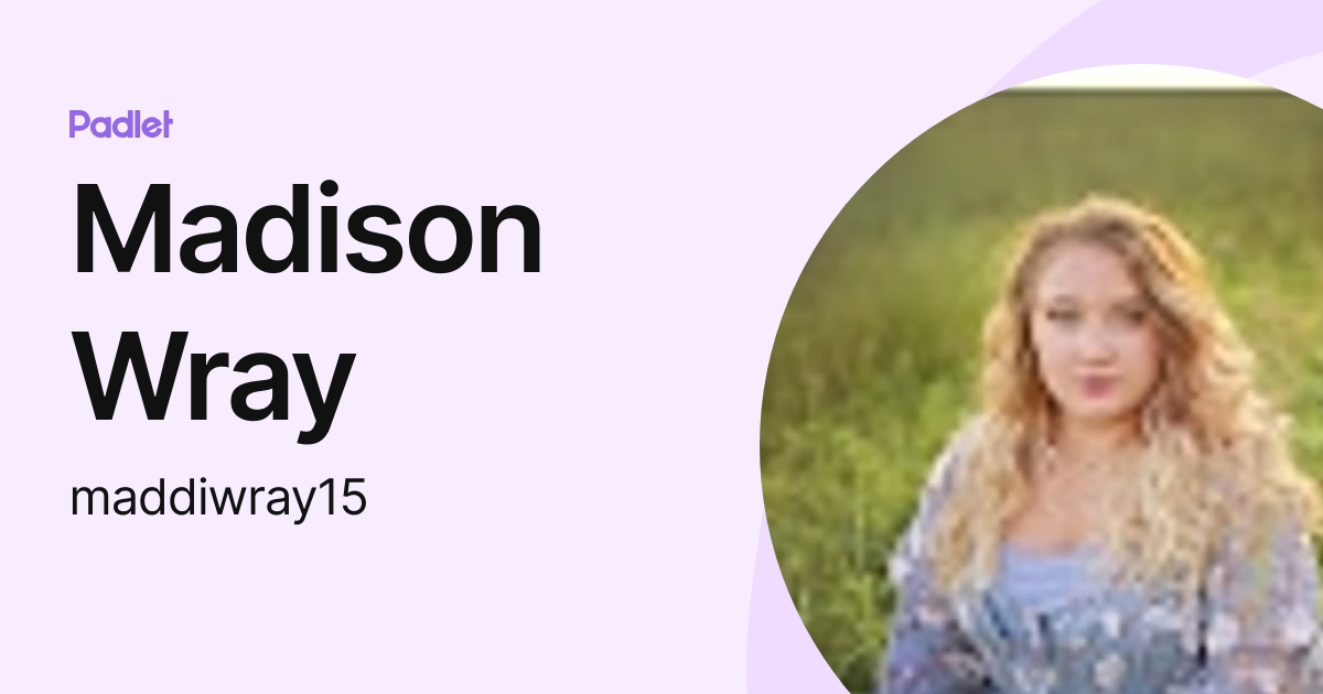 Madison Wray (maddiwray15) profile | Padlet